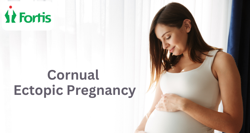 Cornual Ectopic Pregnancy | Fortis Healthcare
