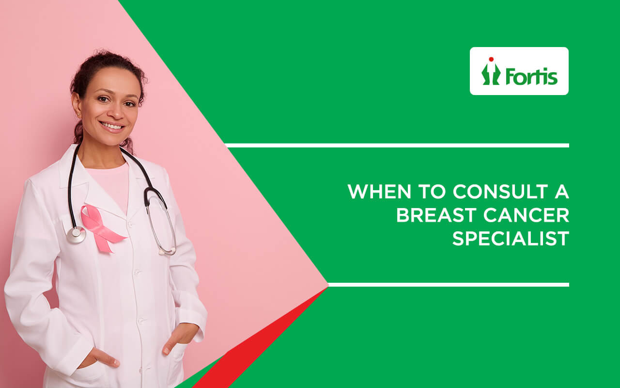 When to Consult a Breast Cancer Specialist?